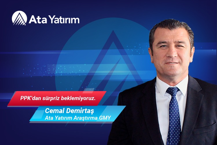 Cemal Demirtaş - Borsada yeni rekorlara devam. PPK’dan sürpriz beklemiyoruz. - Ata Yatırım
